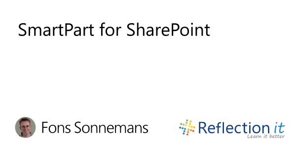SmartPart for SharePoint - Reflection IT