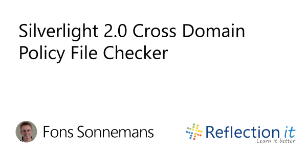Silverlight 2.0 Cross Domain Policy File Checker - Reflection IT