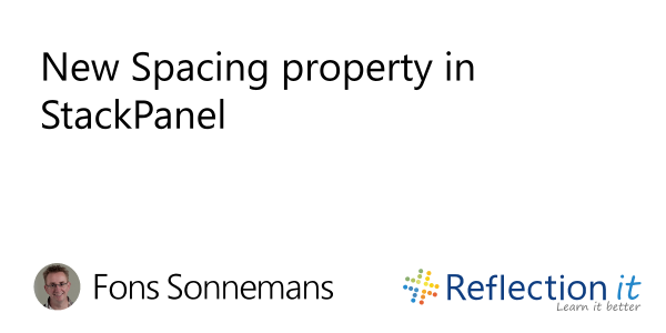 New Spacing property in StackPanel - Reflection IT
