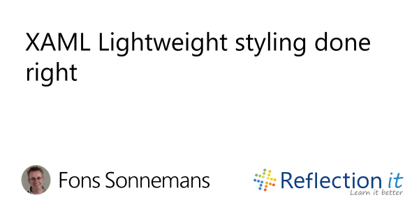 XAML Lightweight styling done right - Reflection IT