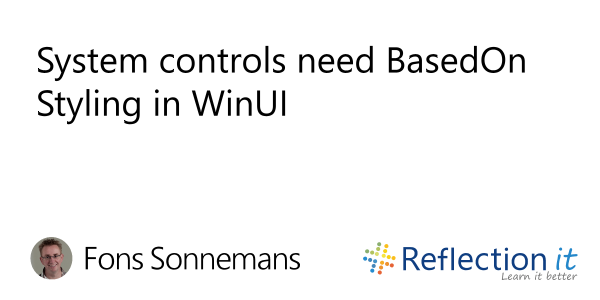 System Controls Need Basedon Styling In Winui Reflection It