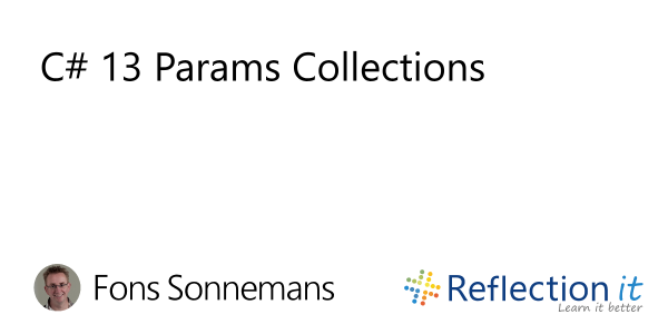 C# 13 Params Collections - Reflection IT
