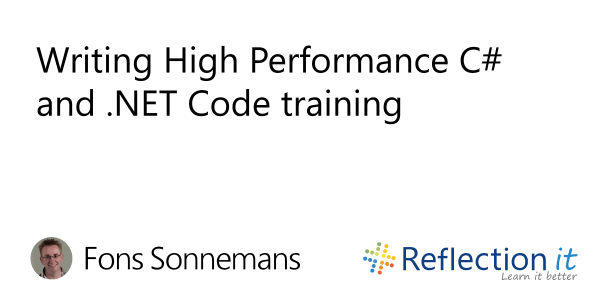 Writing High Performance C# and .NET Code training - Reflection IT