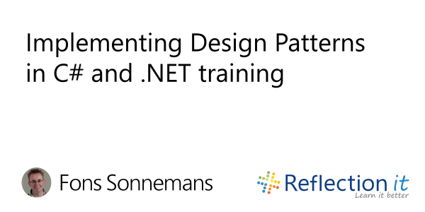 Implementing Design Patterns in C# and .NET training - Reflection IT